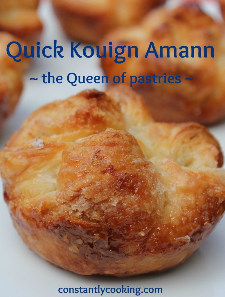 Quick Kouign Amann – the Queen of pastries – Constantly Cooking with ...
