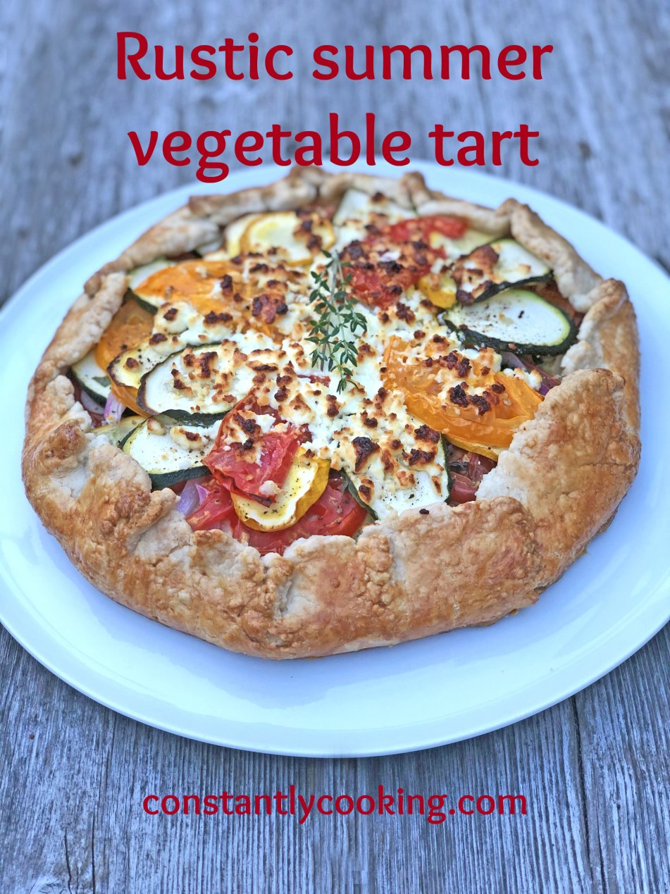 Rustic summer vegetable tart – Constantly Cooking with Paula Roy