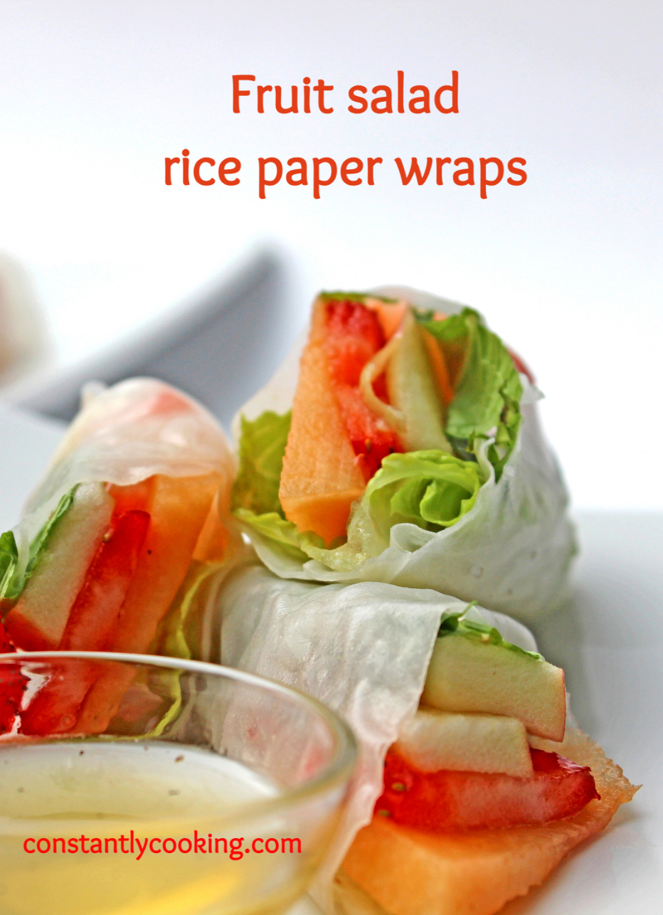 Fruit salad rice paper wraps – Constantly Cooking with Paula Roy