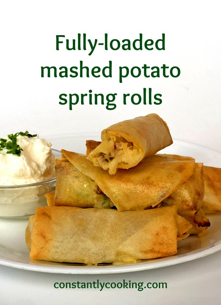 Fully-loaded mashed potato spring rolls – Constantly Cooking with Paula Roy