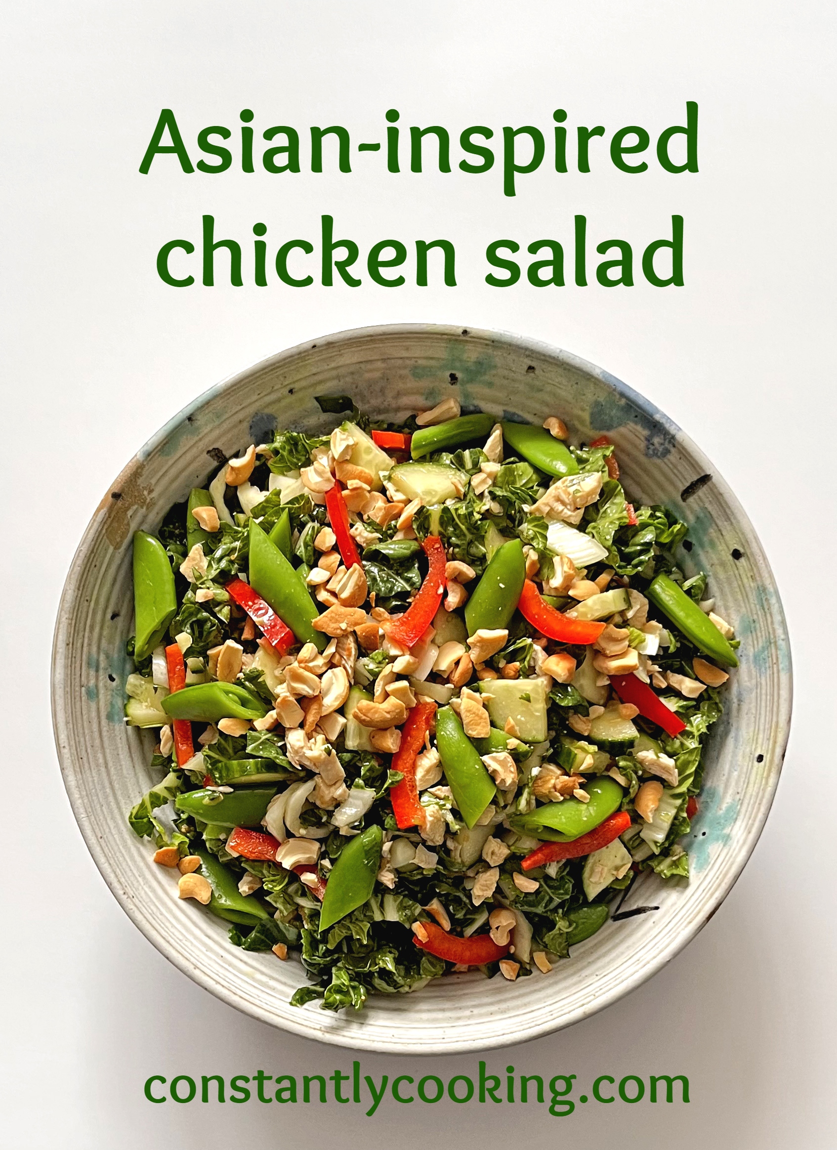 Asian-inspired chicken salad with bok choy – Constantly Cooking with ...